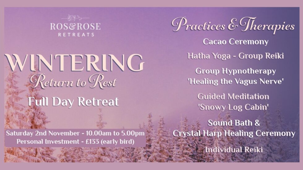Wintering Return To Rest Day Retreat - with Ros&Rose Retreats - Wootton ...